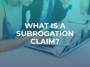 Lawyers Explain Subrogation Claims