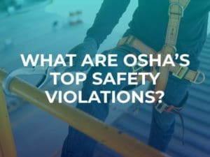 What Are OSHA's Top Safety Violations?