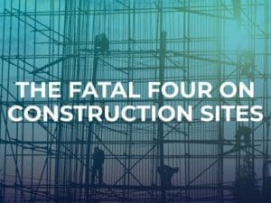 The Fatal Four on Construction Sites